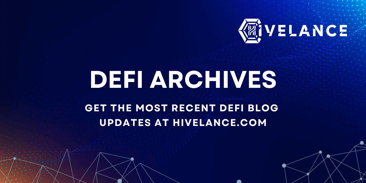 DeFi Archives - Hivelance Blog